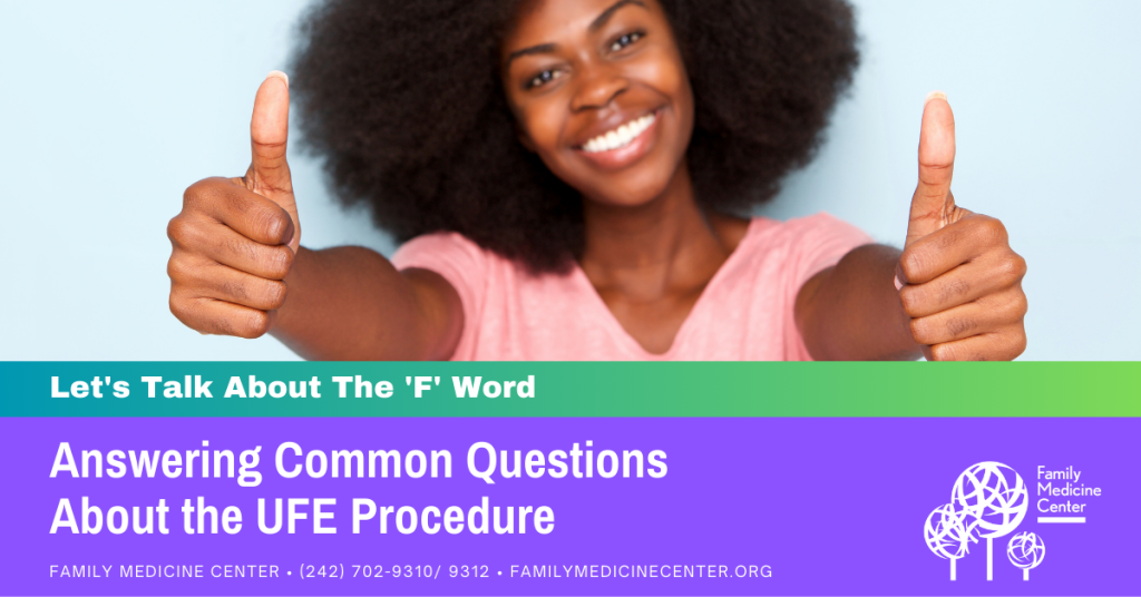 Common Questions About The UFE Procedure – Family Medicine Center – Bahamas